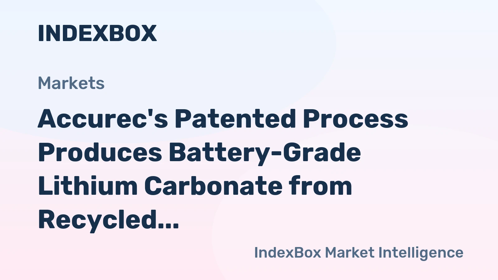 Accurec's Patented Process Produces Battery-Grade Lithium Carbonate from Recycled Batteries