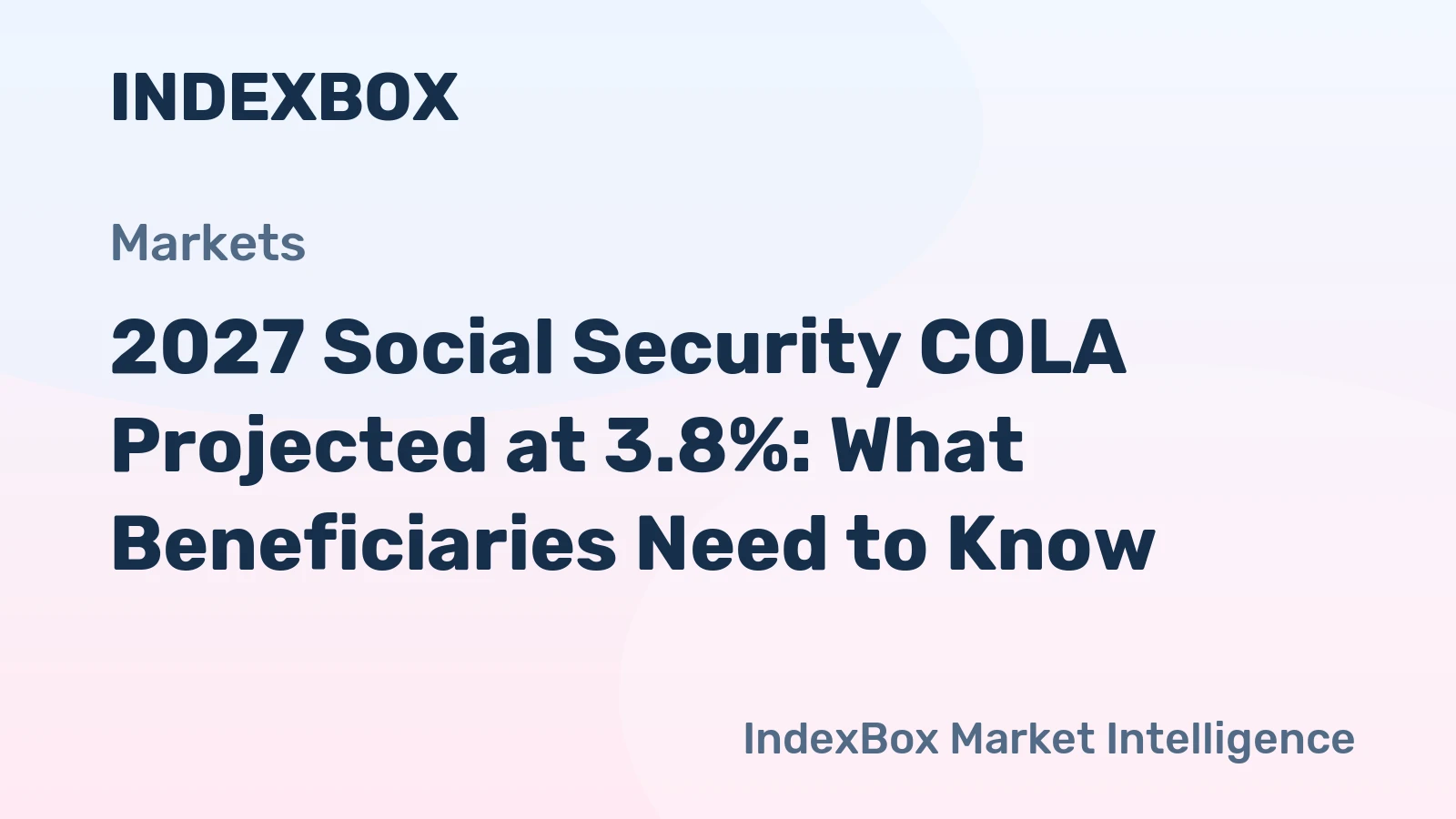 2027 Social Security COLA Projected at 3.8%: What Beneficiaries Need to Know