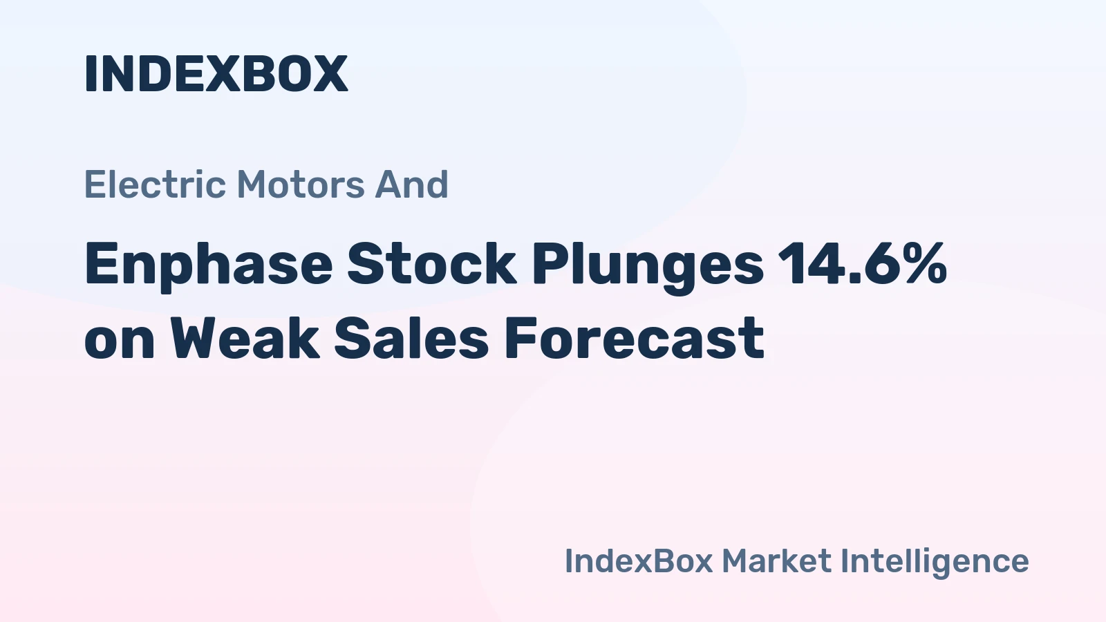 Enphase Stock Plunges 14.6% on Weak Sales Forecast