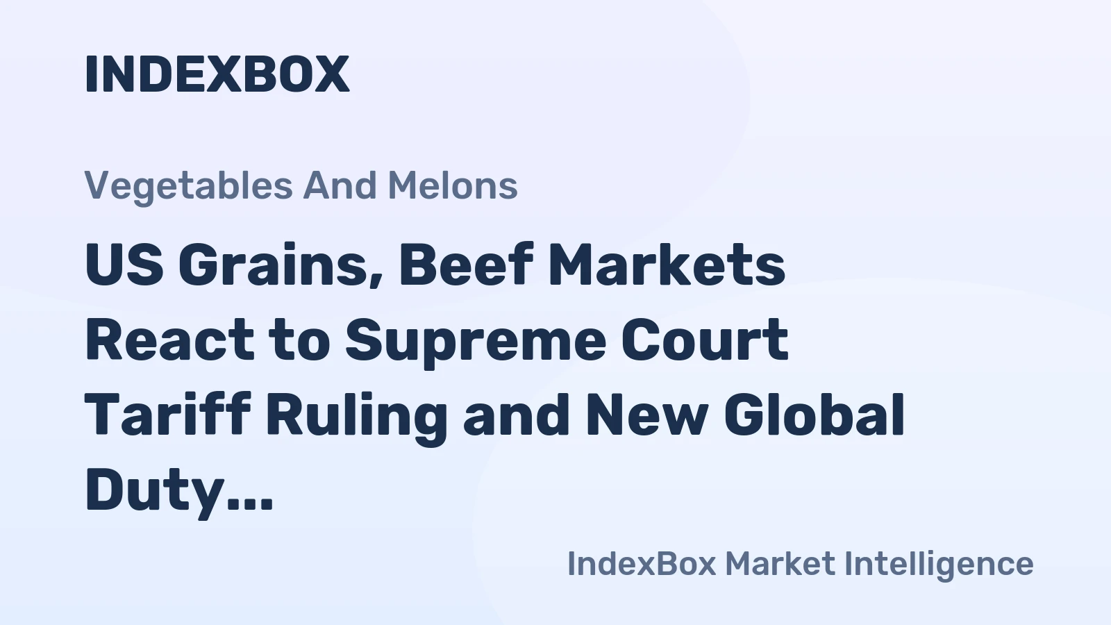 US Grains, Beef Markets React to Supreme Court Tariff Ruling and New Global Duty Plan