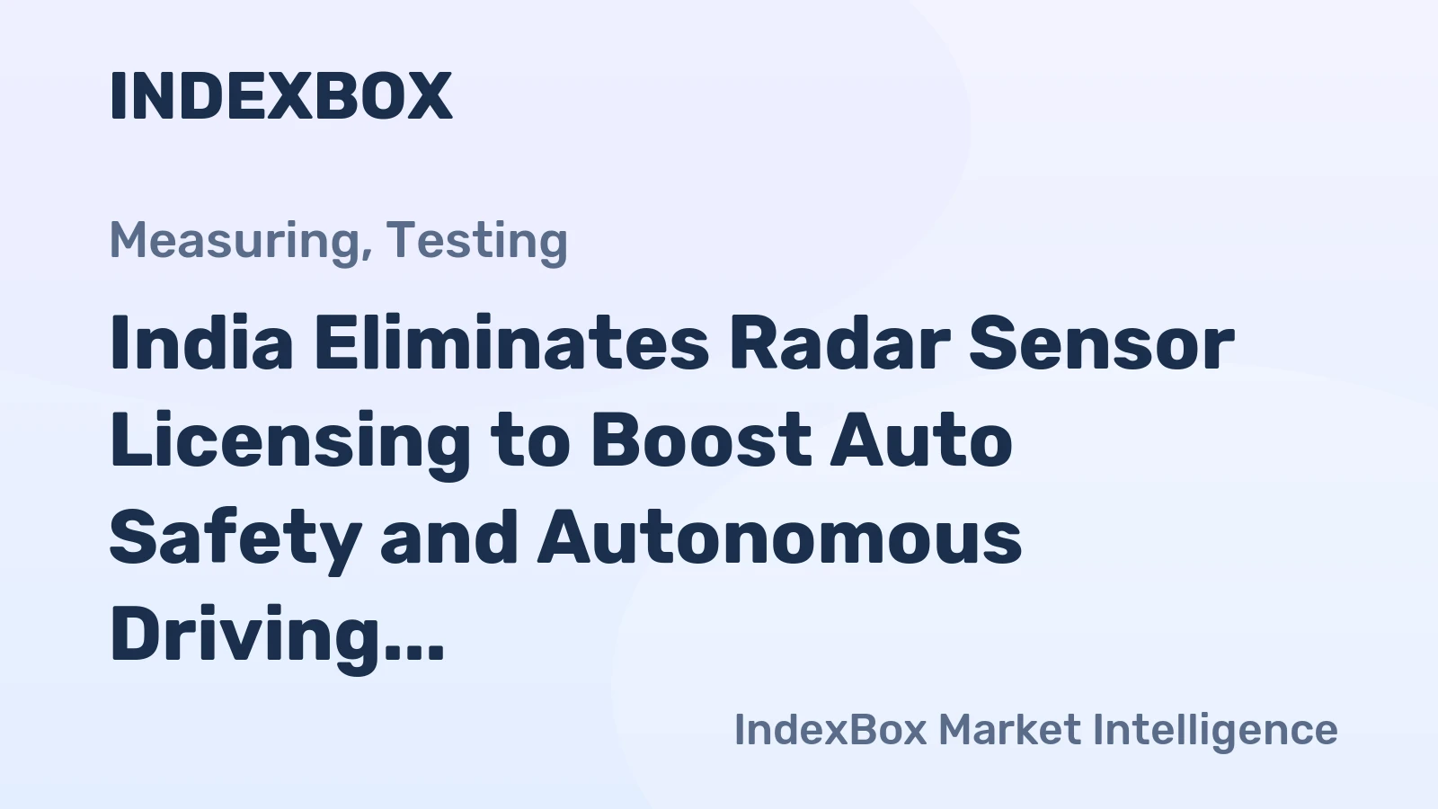 India Eliminates Radar Sensor Licensing to Boost Auto Safety and Autonomous Driving