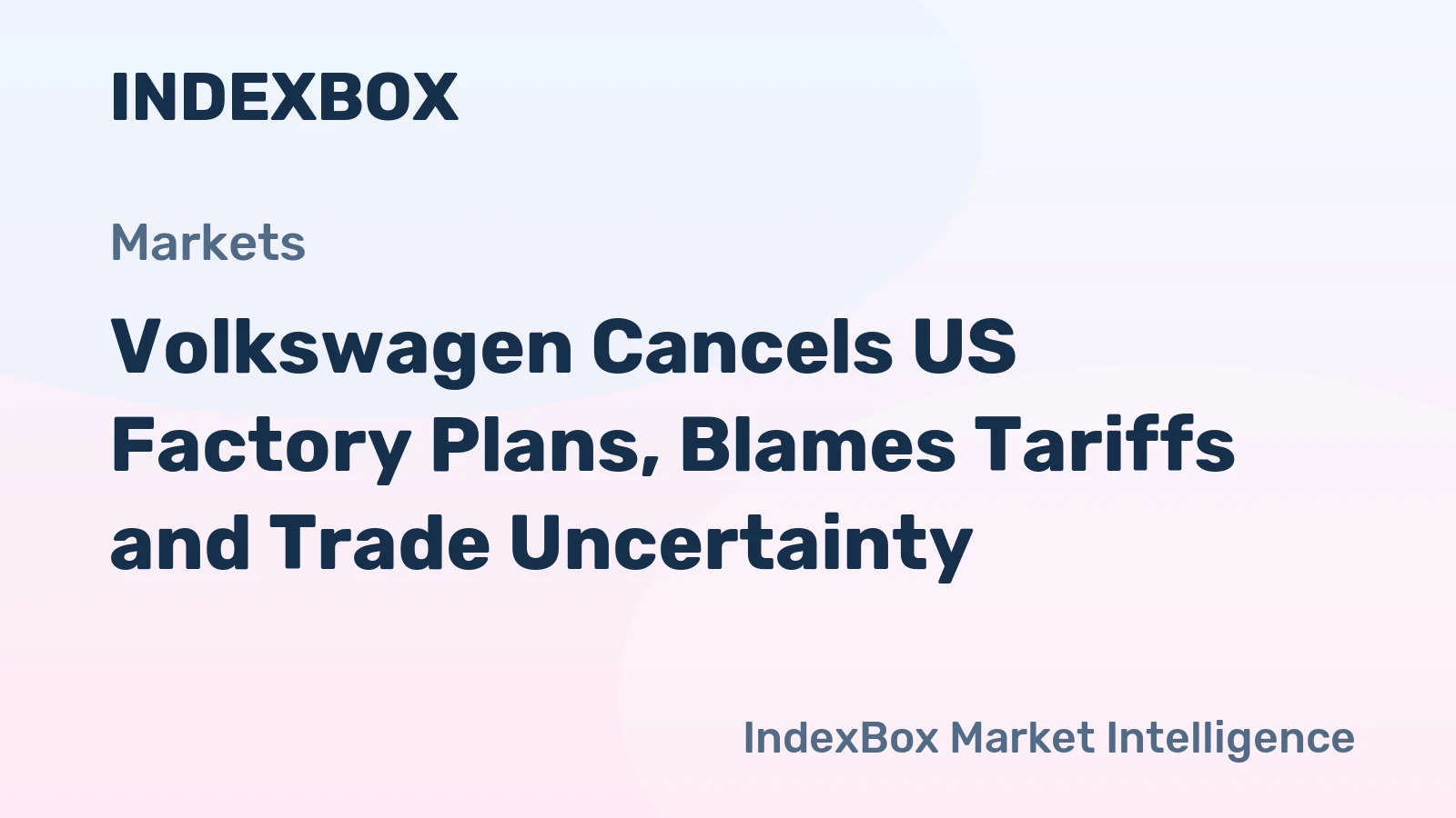Volkswagen Cancels US Factory Plans, Blames Tariffs and Trade Uncertainty