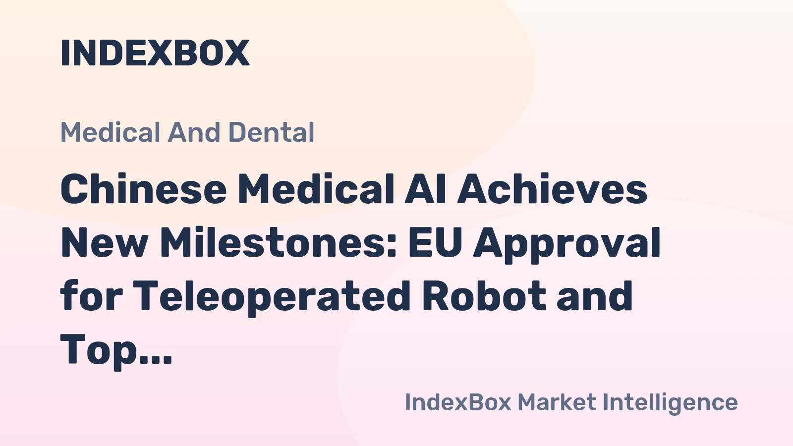 Chinese Medical AI Achieves New Milestones: EU Approval for Teleoperated Robot and Top Benchmark Score