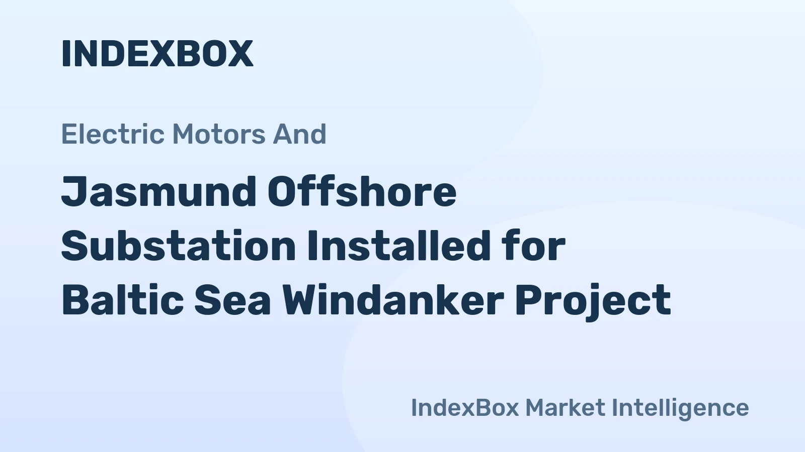 Jasmund Offshore Substation Installed for Baltic Sea Windanker Project