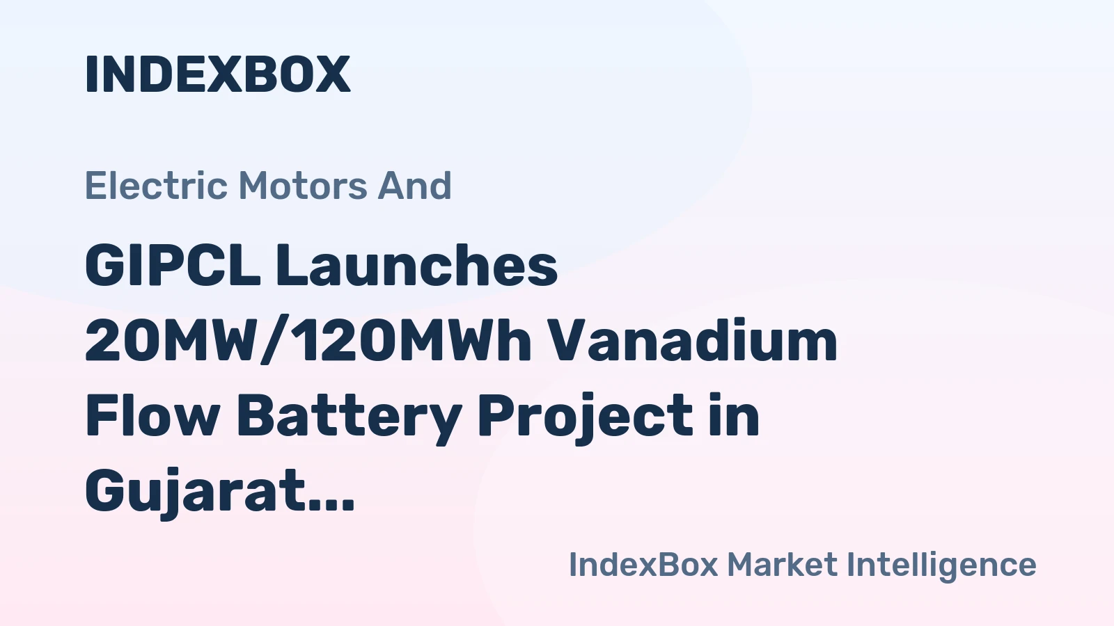 GIPCL Launches 20MW/120MWh Vanadium Flow Battery Project in Gujarat