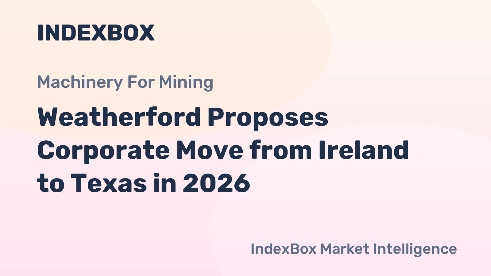Weatherford Proposes Corporate Move from Ireland to Texas in 2026