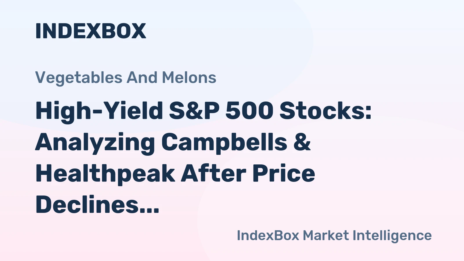 High-Yield S&P 500 Stocks: Analyzing Campbells & Healthpeak After Price Declines