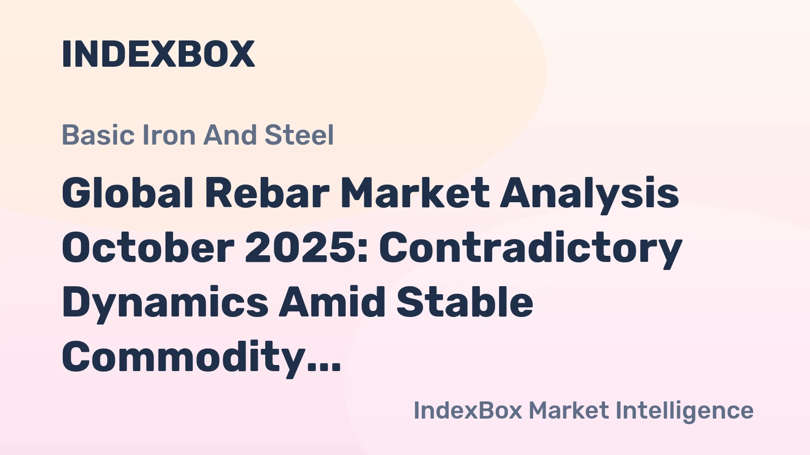 Global Rebar Market Analysis October 2025: Contradictory Dynamics Amid Stable Commodity Prices