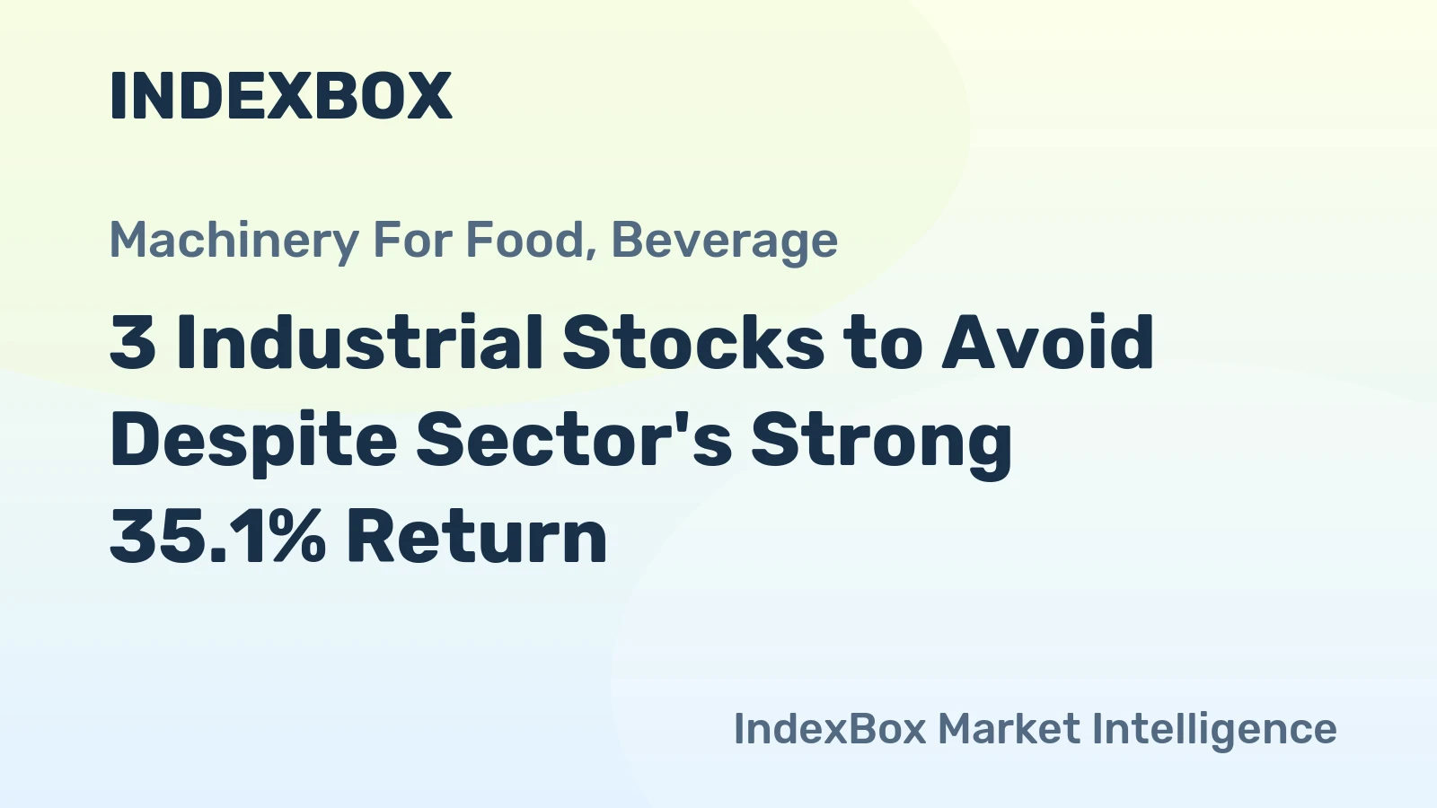 3 Industrial Stocks to Avoid Despite Sector's Strong 35.1% Return
