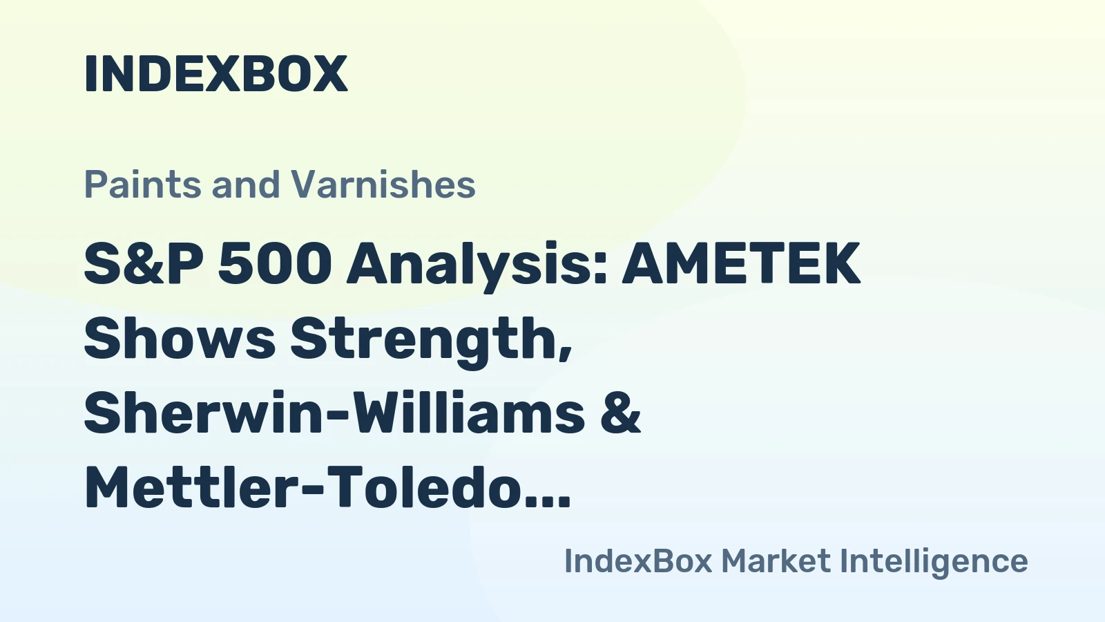 S&P 500 Analysis: AMETEK Shows Strength, Sherwin-Williams & Mettler-Toledo Face Challenges