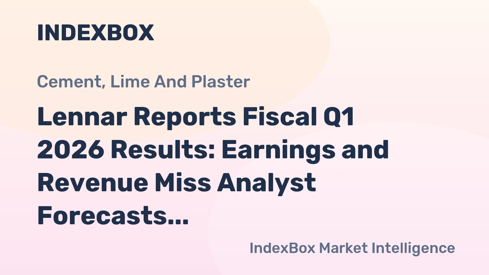 Lennar Reports Fiscal Q1 2026 Results: Earnings and Revenue Miss Analyst Forecasts
