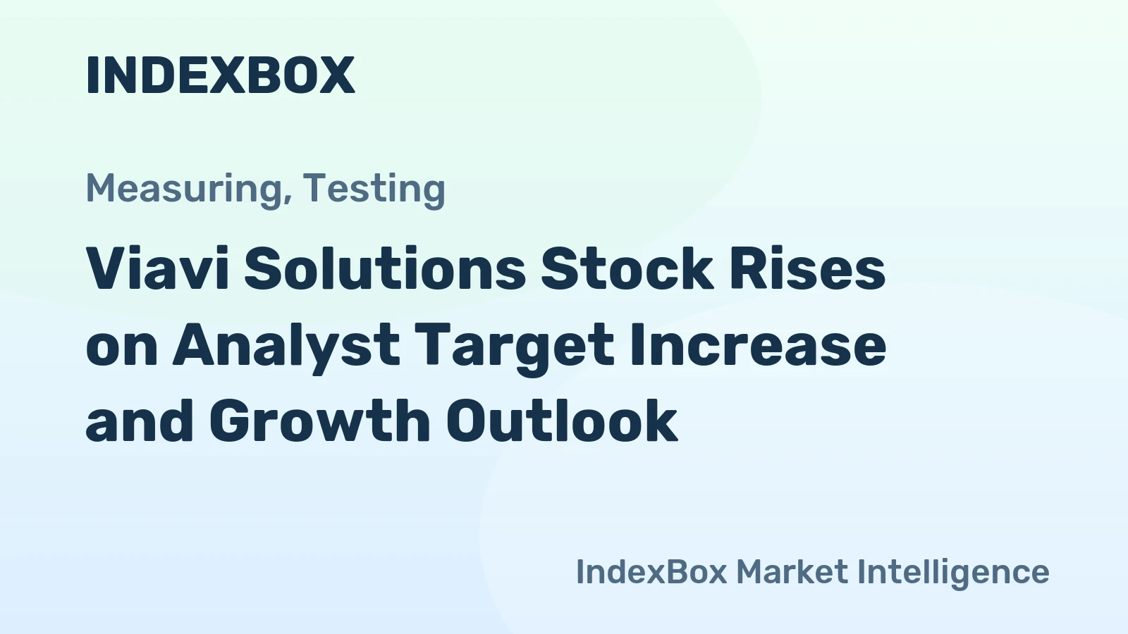 Viavi Solutions Stock Rises on Analyst Target Increase and Growth Outlook