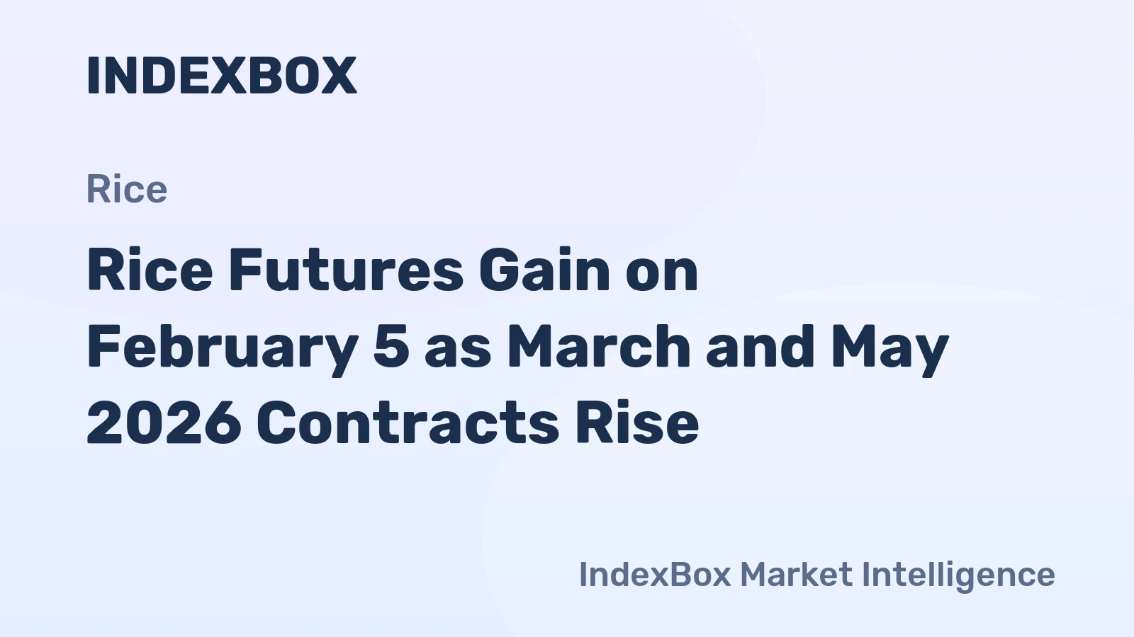 Rice Futures Gain on February 5 as March and May 2026 Contracts Rise