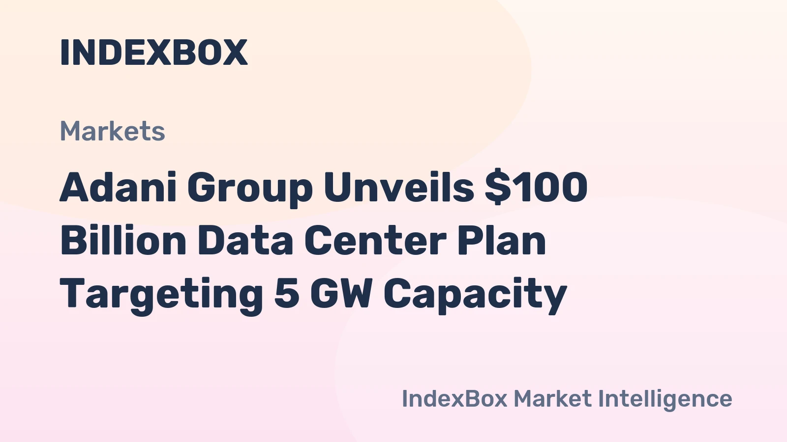 Adani Group Unveils $100 Billion Data Center Plan Targeting 5 GW Capacity