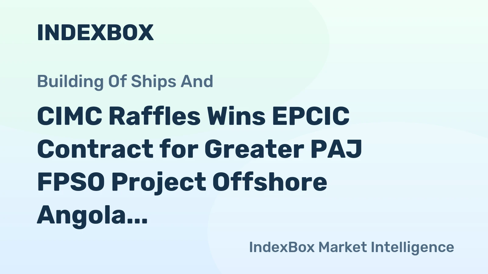 CIMC Raffles Wins EPCIC Contract for Greater PAJ FPSO Project Offshore Angola
