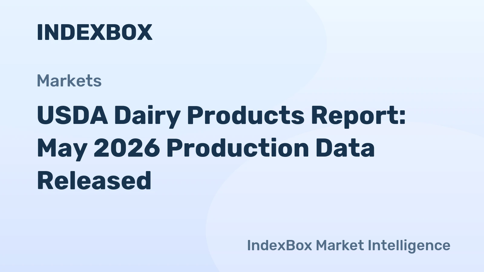 USDA Dairy Products Report: May 2026 Production Data Released