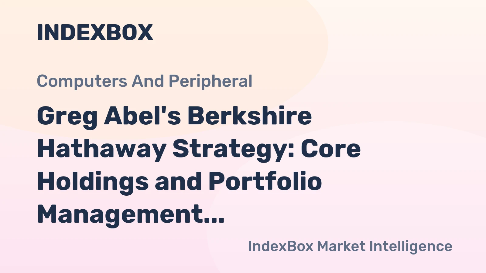 Greg Abel's Berkshire Hathaway Strategy: Core Holdings and Portfolio Management