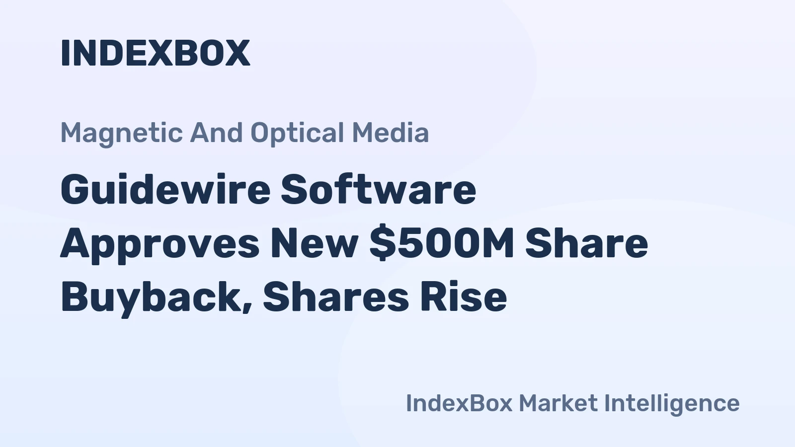 Guidewire Software Approves New $500M Share Buyback, Shares Rise