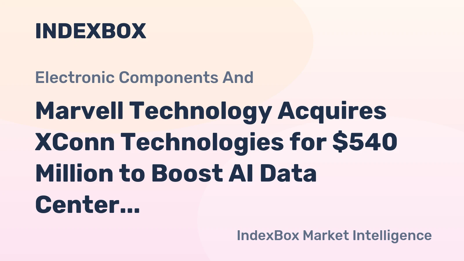 Marvell Technology Acquires XConn Technologies for $540 Million to Boost AI Data Center Connectivity
