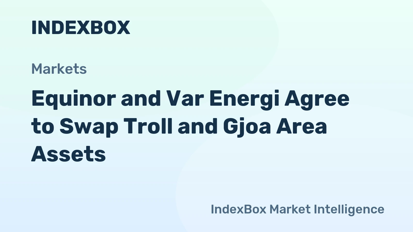 Equinor and Var Energi Agree to Swap Troll and Gjoa Area Assets