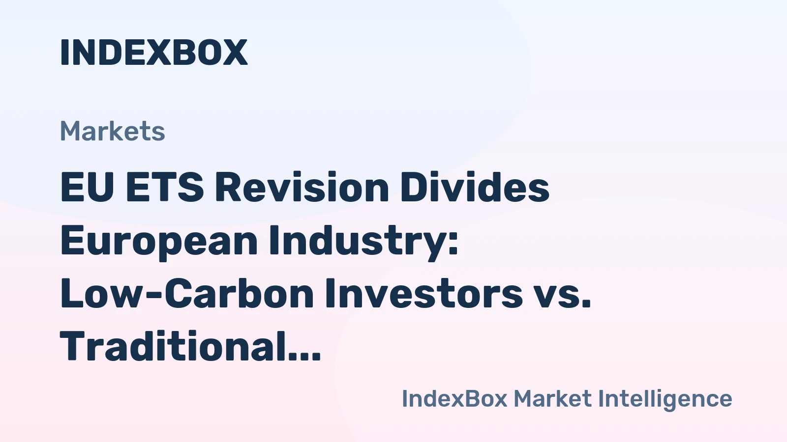 EU ETS Revision Divides European Industry: Low-Carbon Investors vs. Traditional Giants