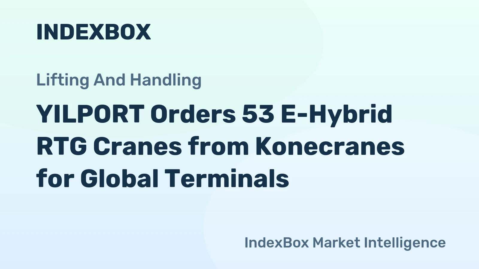 YILPORT Orders 53 E-Hybrid RTG Cranes from Konecranes for Global Terminals