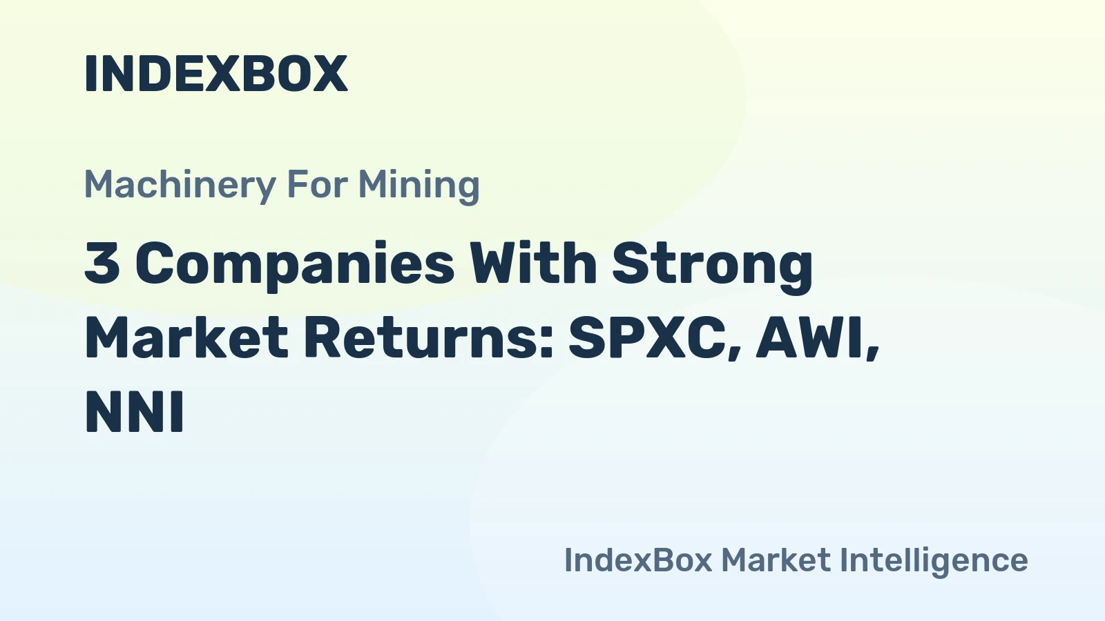 3 Companies With Strong Market Returns: SPXC, AWI, NNI