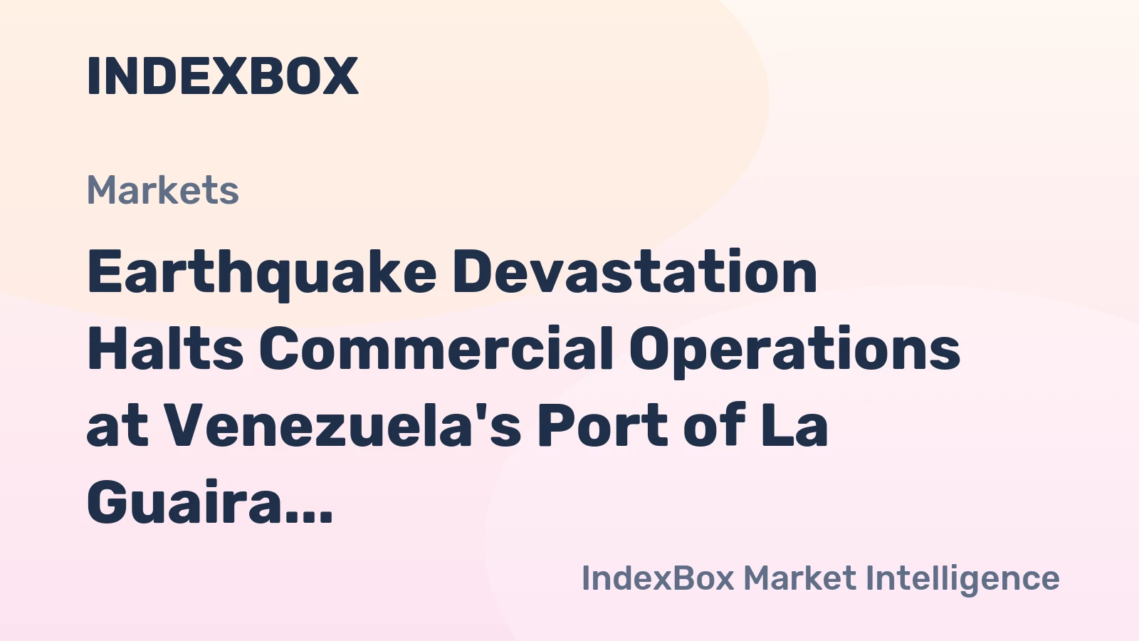 Earthquake Devastation Halts Commercial Operations at Venezuela's Port of La Guaira