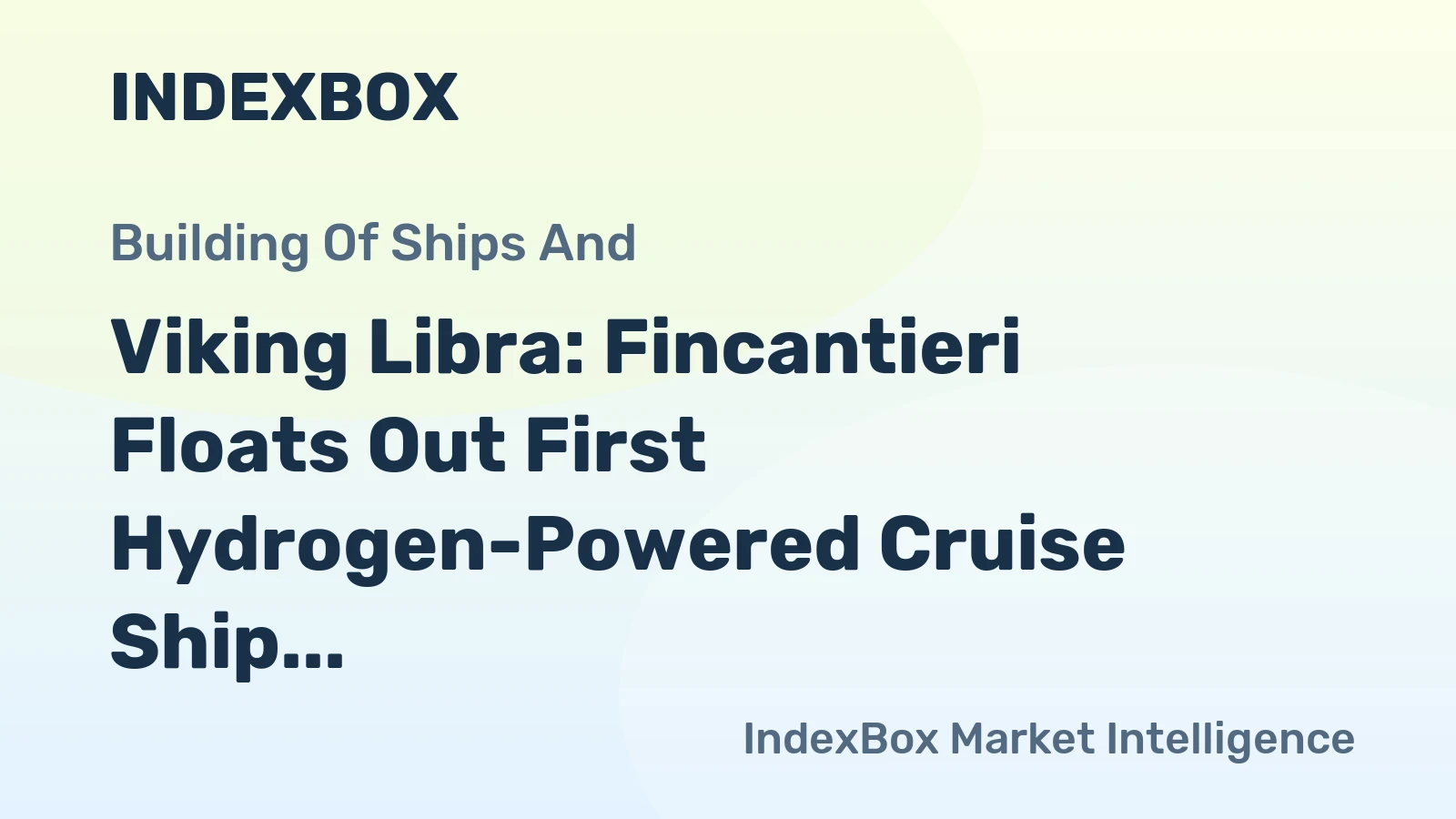 Viking Libra: Fincantieri Floats Out First Hydrogen-Powered Cruise Ship