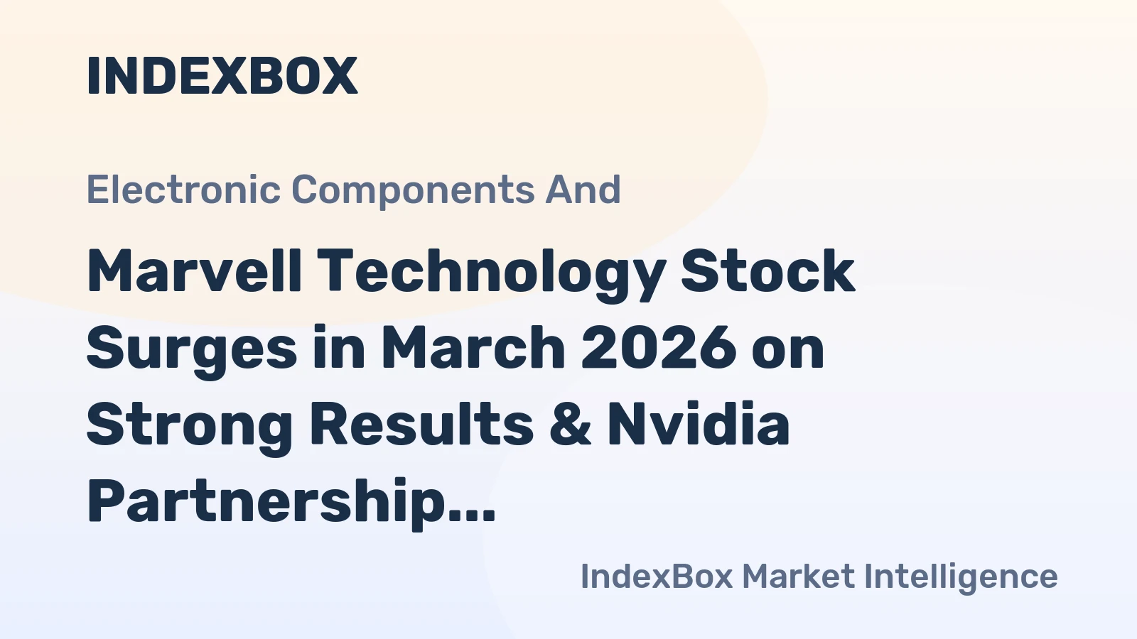 Marvell Technology Stock Surges in March 2026 on Strong Results & Nvidia Partnership