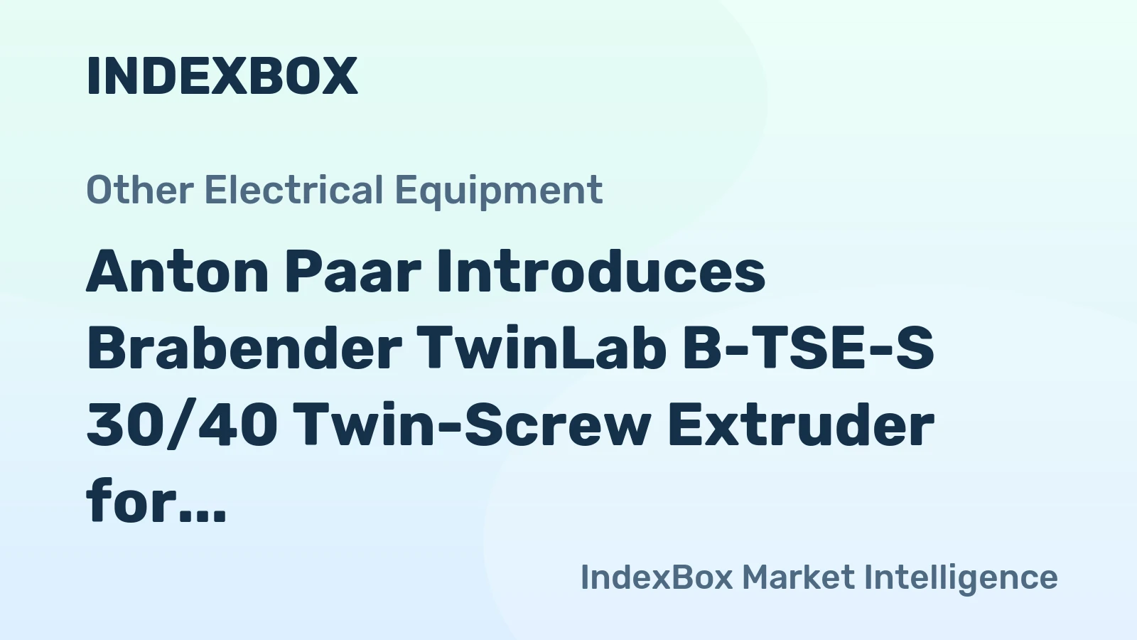 Anton Paar Introduces Brabender TwinLab B-TSE-S 30/40 Twin-Screw Extruder for Pilot-Scale Production
