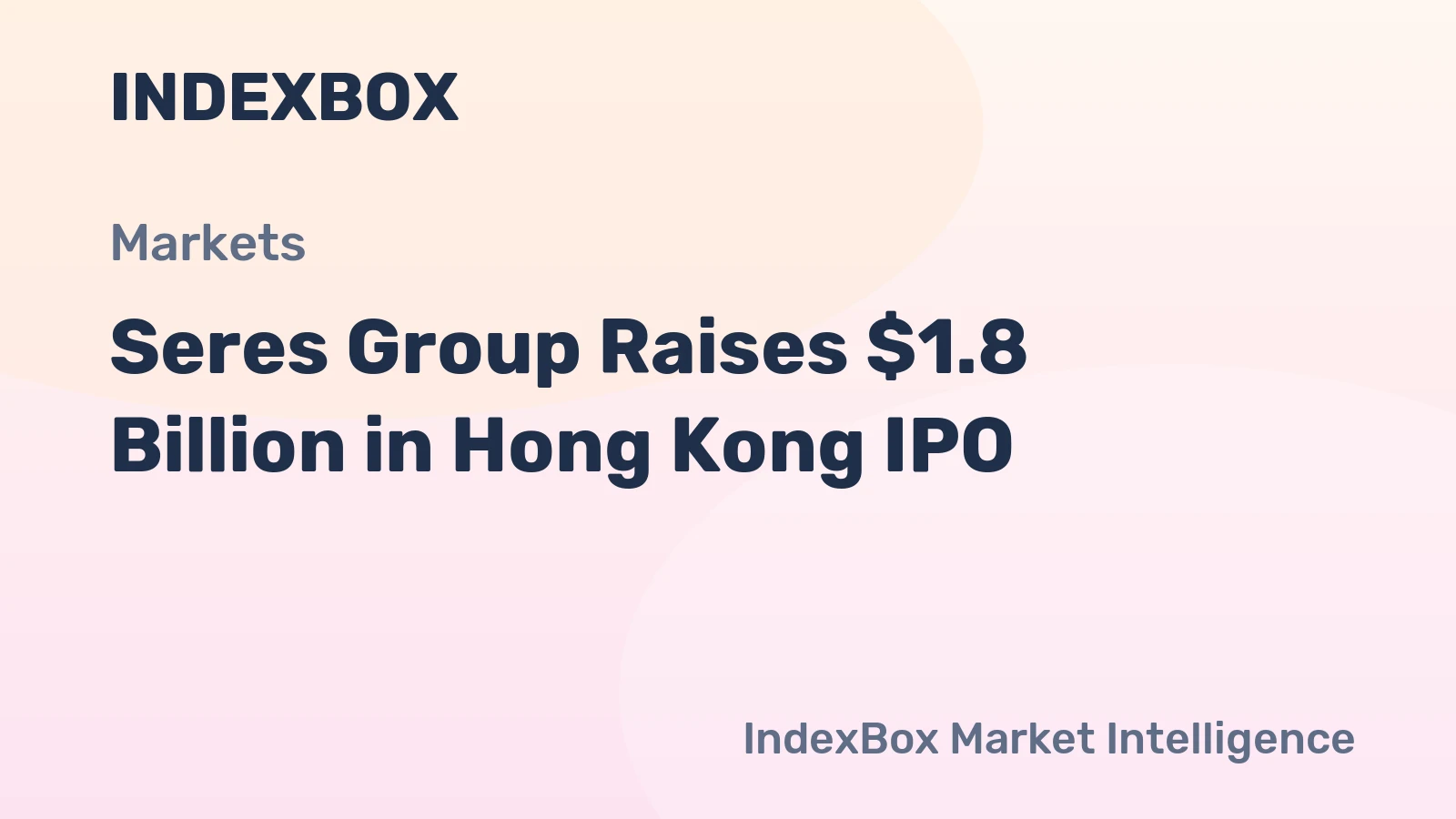 Seres Group Raises $1.8 Billion in Hong Kong IPO
