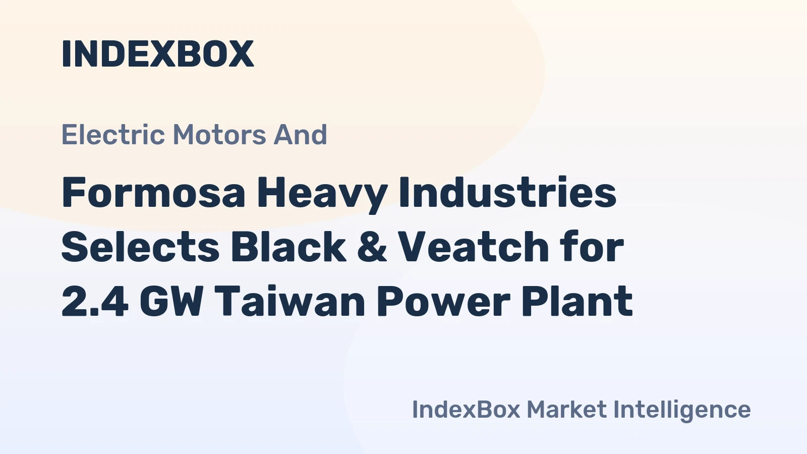 Formosa Heavy Industries Selects Black & Veatch for 2.4 GW Taiwan Power Plant