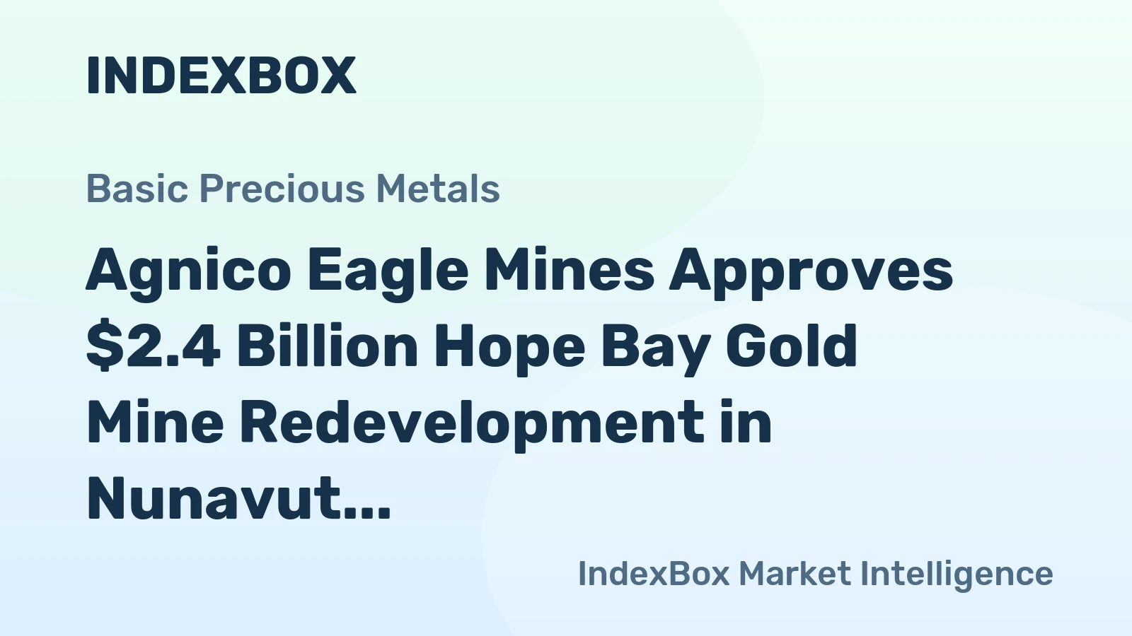 Agnico Eagle Mines Approves $2.4 Billion Hope Bay Gold Mine Redevelopment in Nunavut