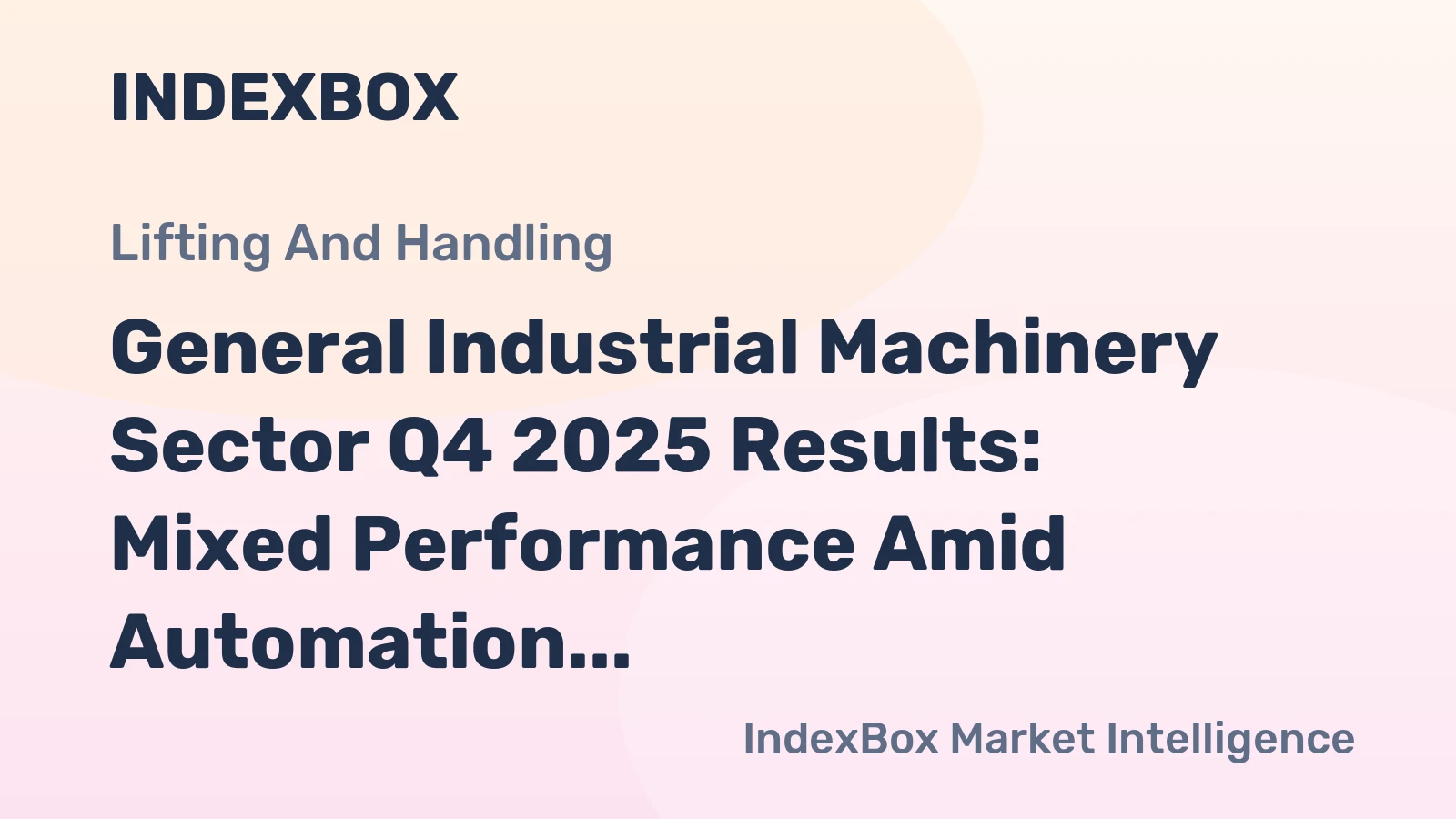 General Industrial Machinery Sector Q4 2025 Results: Mixed Performance Amid Automation Trends