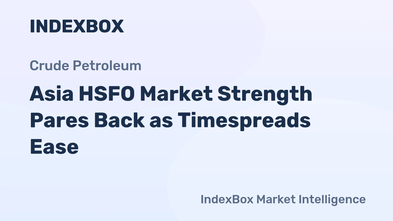 Asia HSFO Market Strength Pares Back as Timespreads Ease