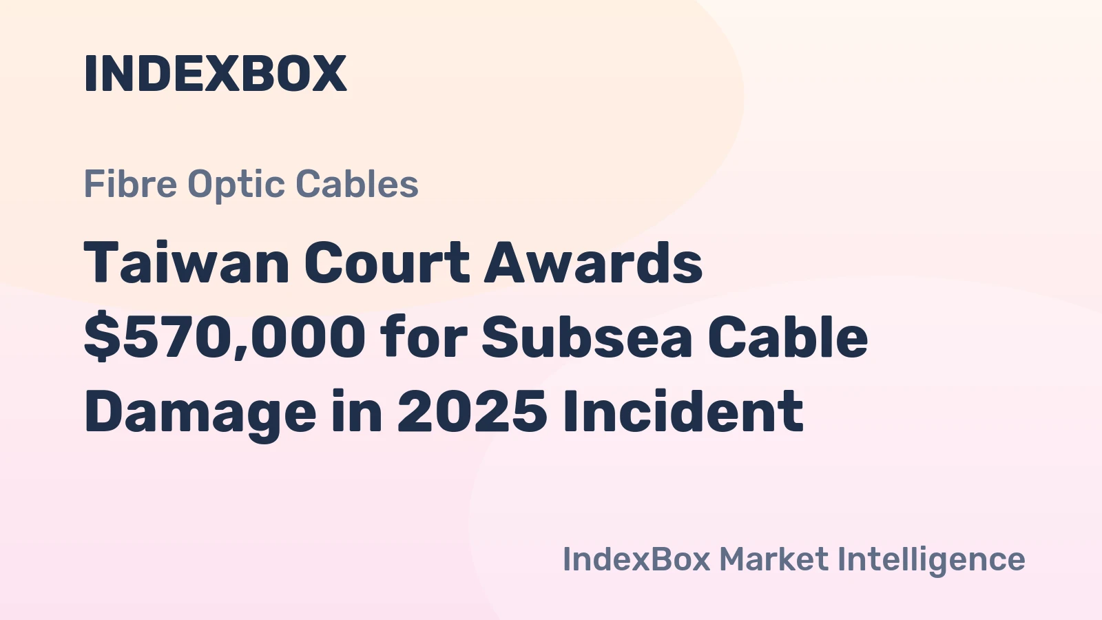 Taiwan Court Awards $570,000 for Subsea Cable Damage in 2025 Incident