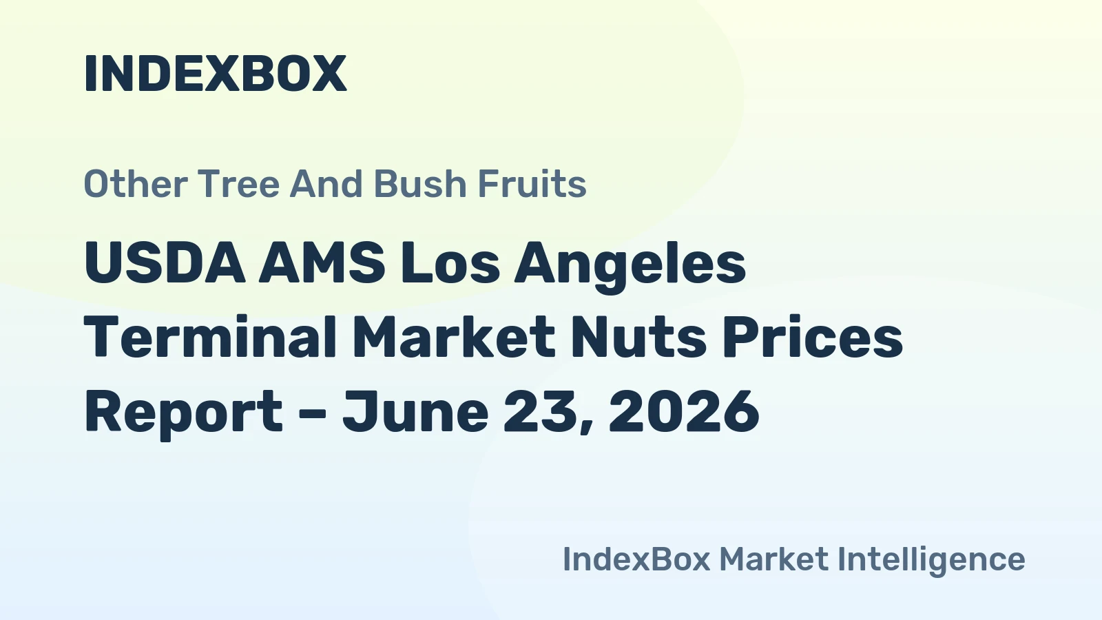 USDA AMS Los Angeles Terminal Market Nuts Prices Report – June 23, 2026