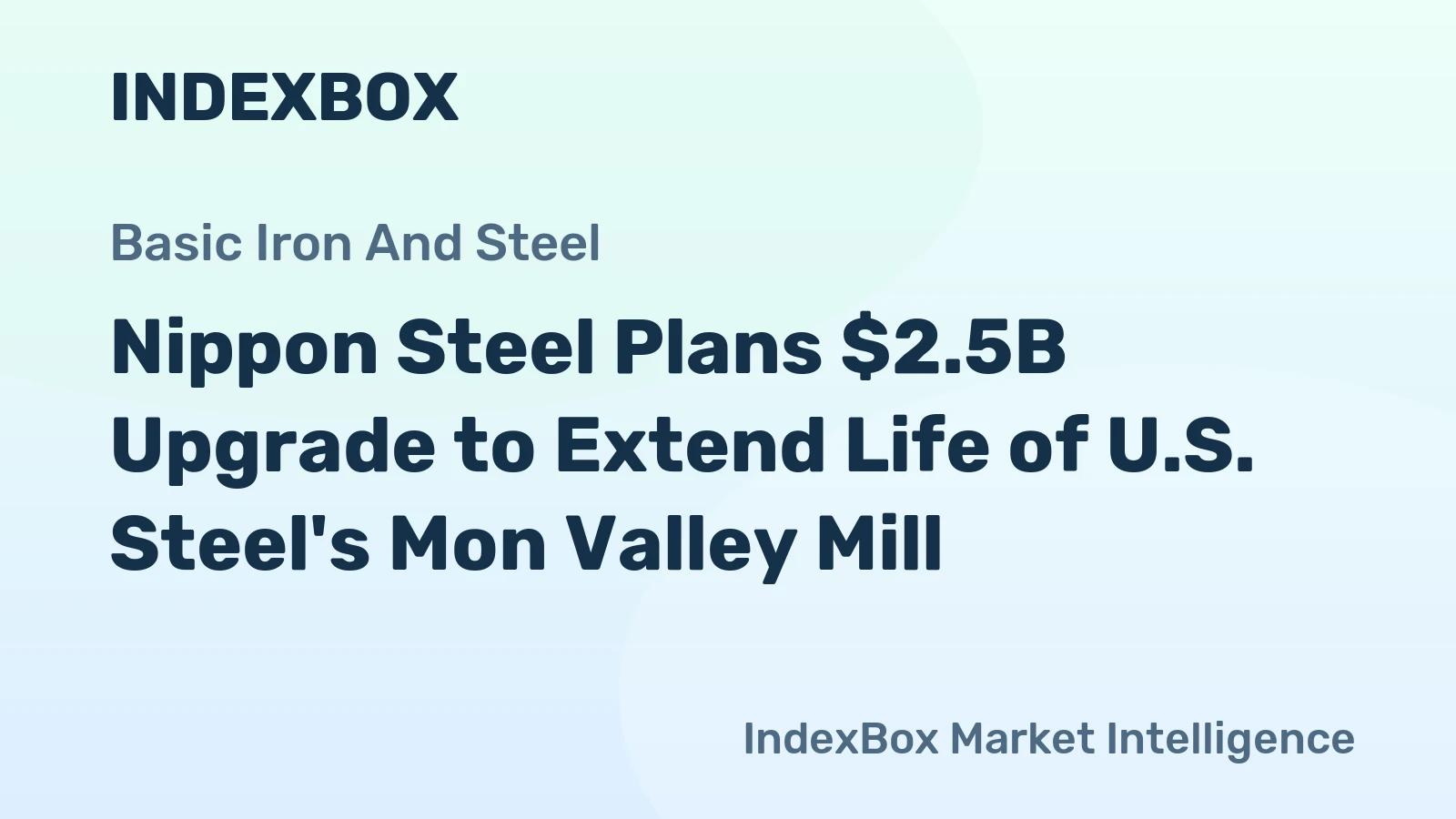 Nippon Steel Plans $2.5B Upgrade to Extend Life of U.S. Steel's Mon Valley Mill