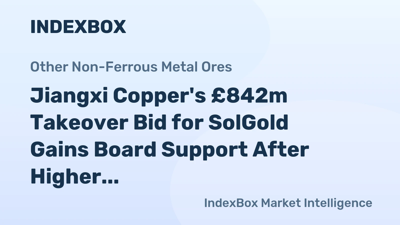 Jiangxi Copper's £842m Takeover Bid for SolGold Gains Board Support After Higher Offer