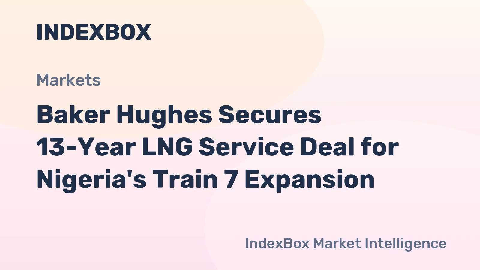 Baker Hughes Secures 13-Year LNG Service Deal for Nigeria's Train 7 Expansion