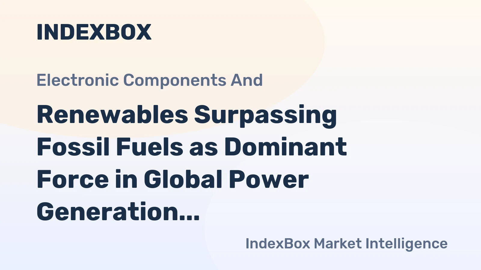 Renewables Surpassing Fossil Fuels as Dominant Force in Global Power Generation