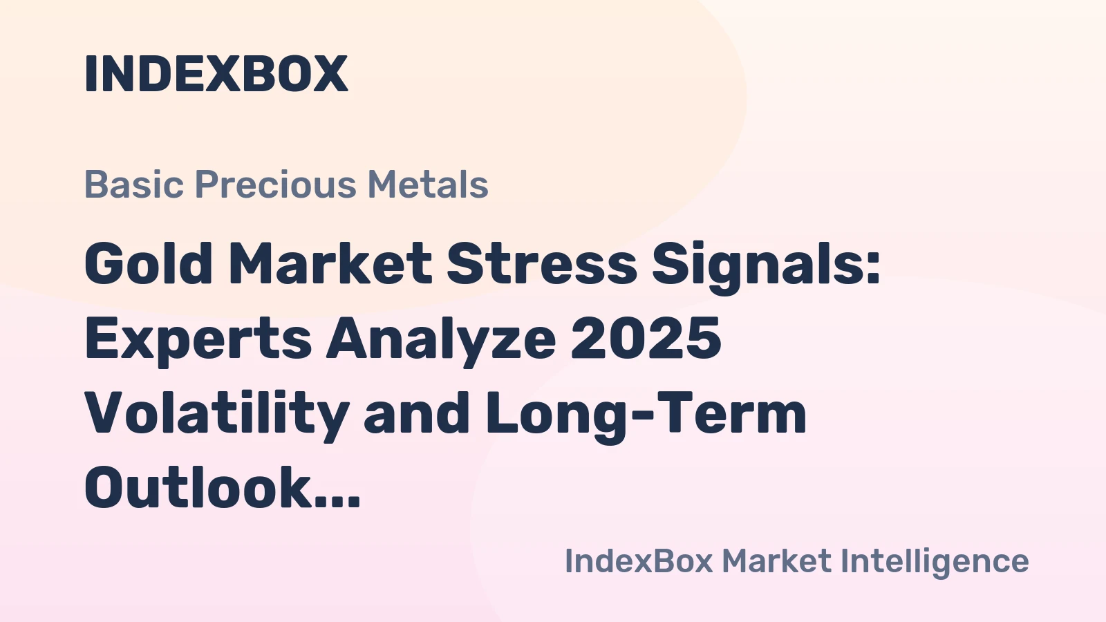 Gold Market Stress Signals: Experts Analyze 2025 Volatility and Long-Term Outlook
