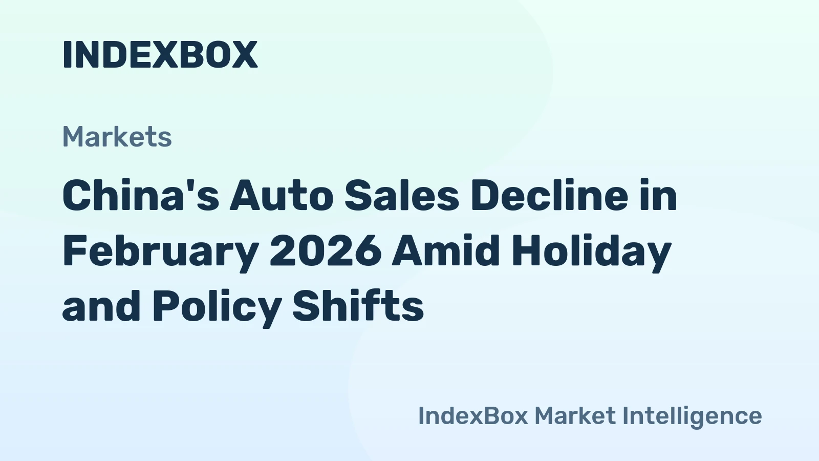China's Auto Sales Decline in February 2026 Amid Holiday and Policy Shifts