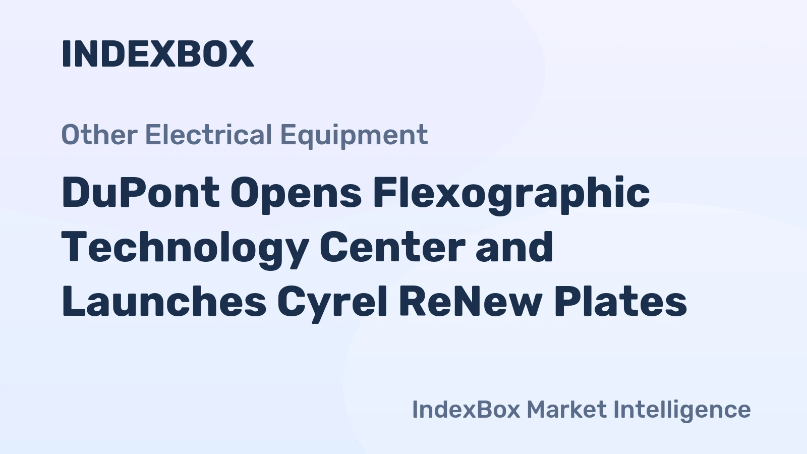 DuPont Opens Flexographic Technology Center and Launches Cyrel ReNew Plates