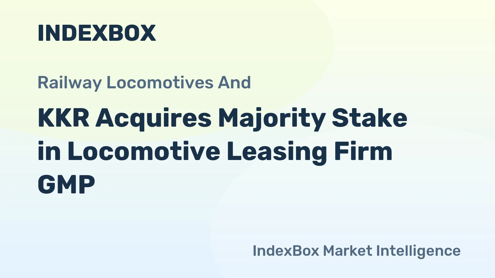 KKR Acquires Majority Stake in Locomotive Leasing Firm GMP