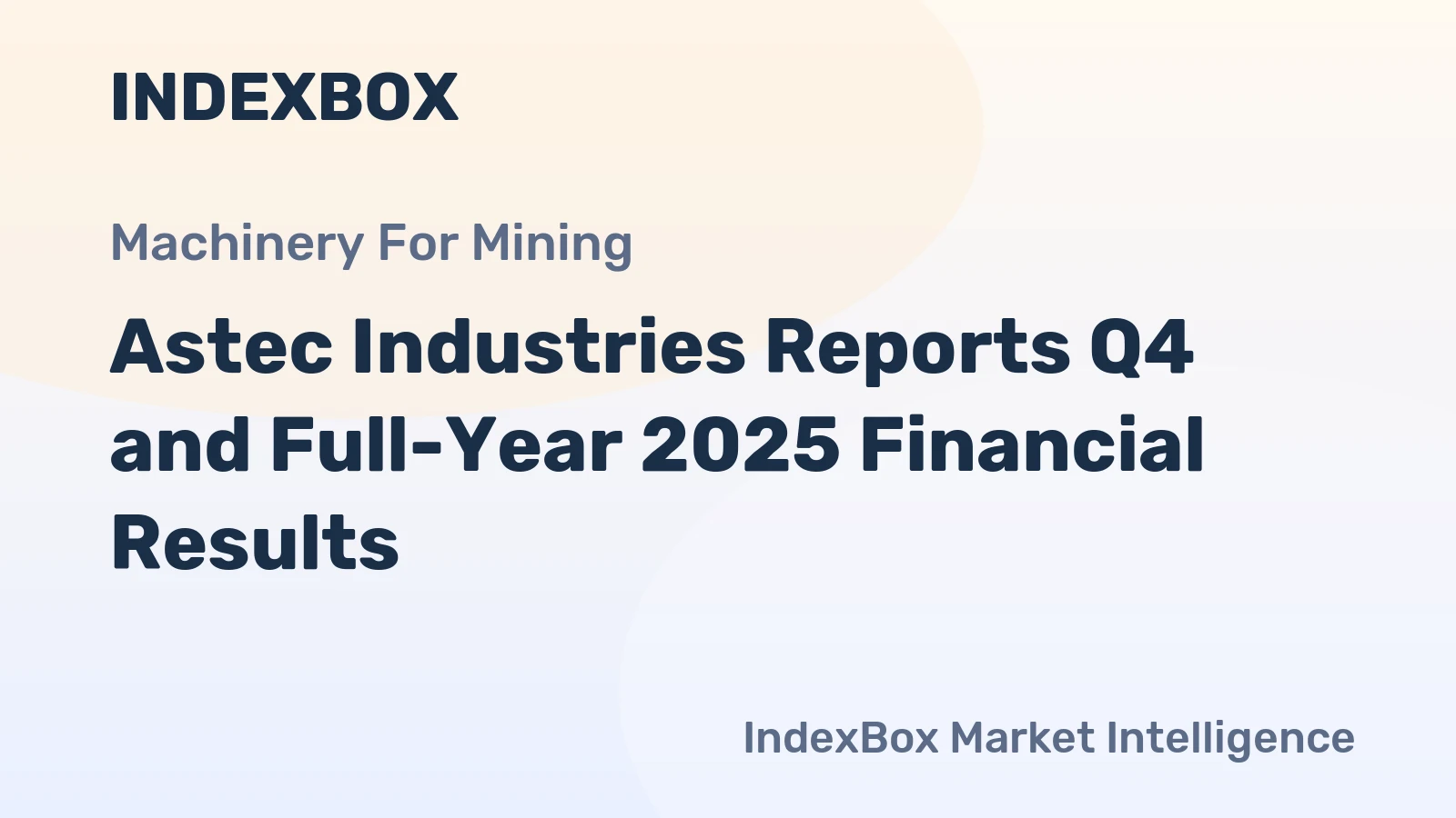 Astec Industries Reports Q4 and Full-Year 2025 Financial Results