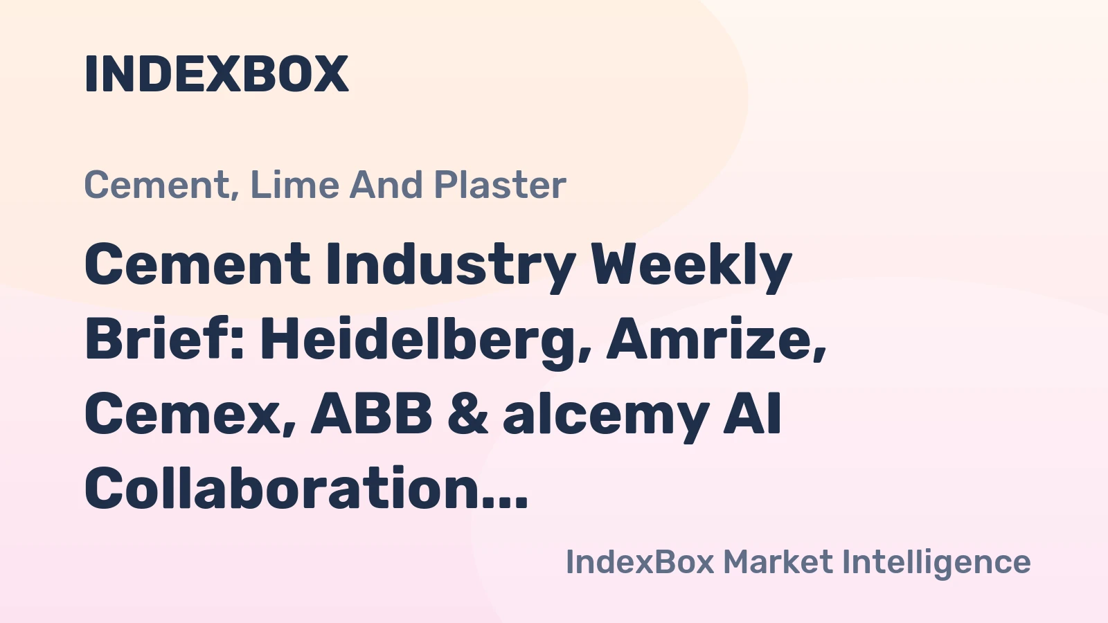 Cement Industry Weekly Brief: Heidelberg, Amrize, Cemex, ABB & alcemy AI Collaboration