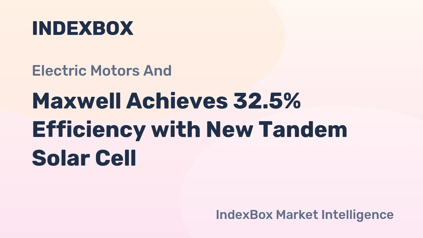 Maxwell Achieves 32.5% Efficiency with New Tandem Solar Cell