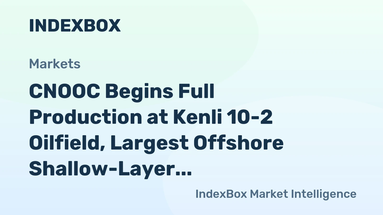 CNOOC Begins Full Production at Kenli 10-2 Oilfield, Largest Offshore Shallow-Layer Lithological Field in China